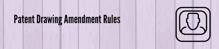 Important Amendment Rules for Patent Drawing | PatSketch | Blog