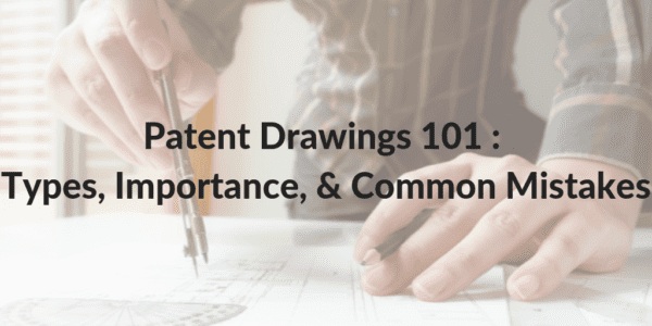 Patent Drawings 101 : Types, Importance, & Common Mistakes | Blog Patent Drawings 101 : Types, Importance, & Common Mistakes | Blog