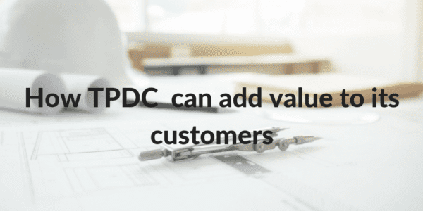 How TPDC can add value to its customers | PatSketch | Blog | Article