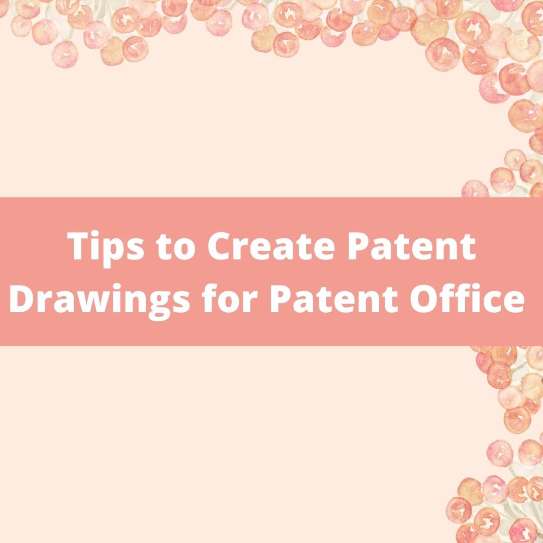 Tips To Create Perfect Patent Drawings For Patent Office Blog